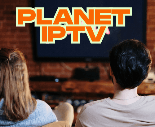 Planet IPTV 2025 : Guide Exceptionnel pour un Divertissement Sans Limite Exclusif - IPTVExclusif